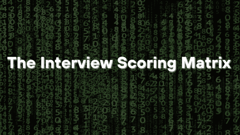 Mastering Hiring Decisions: The Interview Scoring Matrix