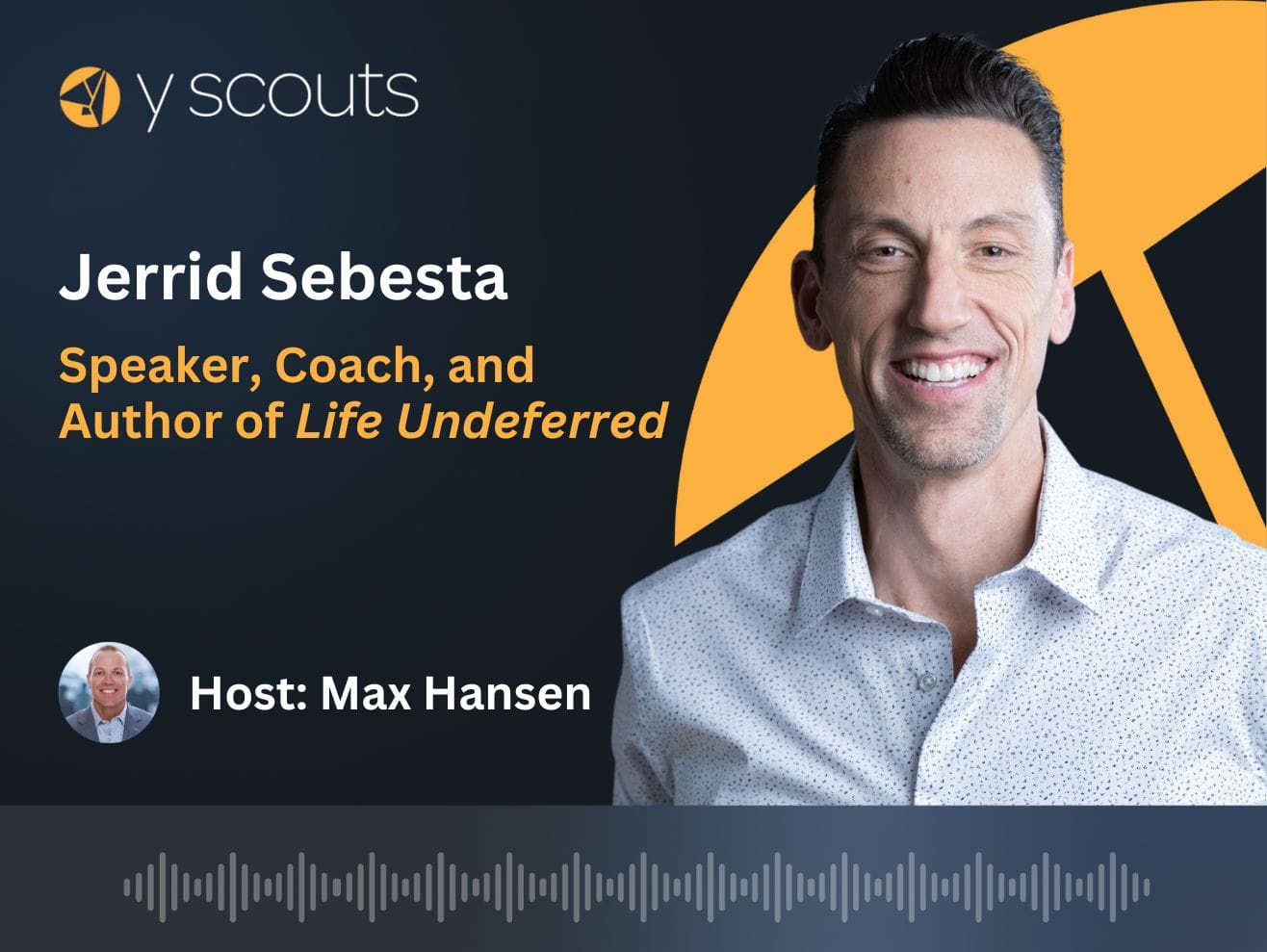 Life Undeferred: Rewriting the Rules with Jerrid Sebesta
